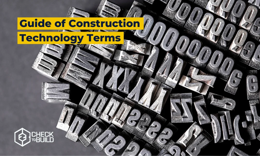 Construction Technology Glossary: 150+ Terms Explained